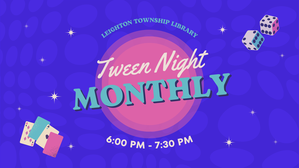 Tween Night — Leighton Township Library